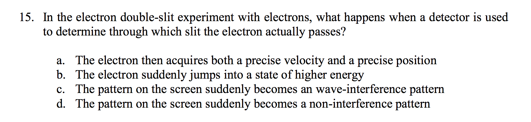 Solved 15. In the electron double-slit experiment with | Chegg.com
