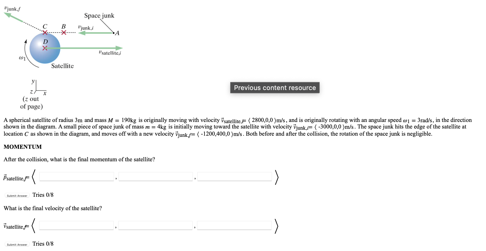 Solved A spherical satellite of radius 3 m and mass M=190 kg | Chegg.com