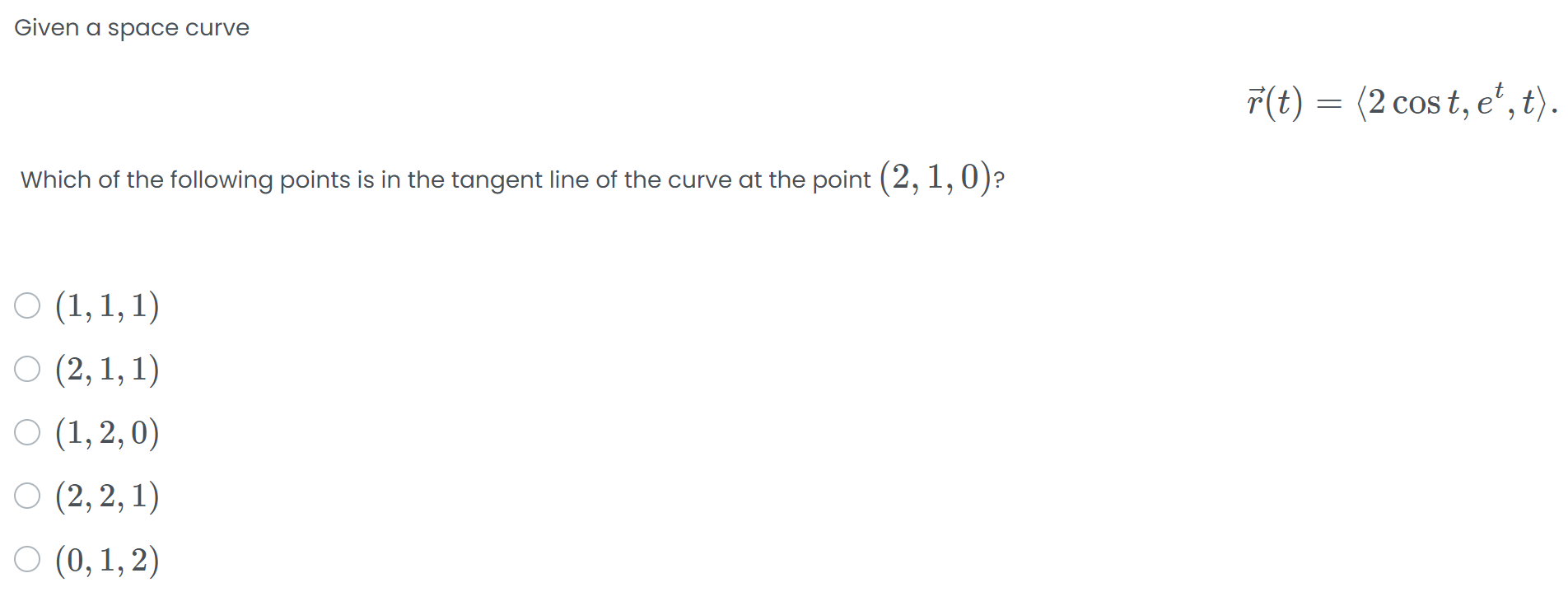 Solved Given a space curve r(t)= 2cost,et,t Which of the | Chegg.com