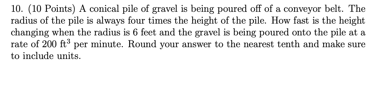 Solved 10. (10 Points) A conical pile of gravel is being | Chegg.com