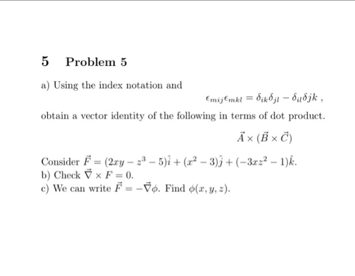 Solved 5 Problem 5 a) Using the index notation and obtain a | Chegg.com
