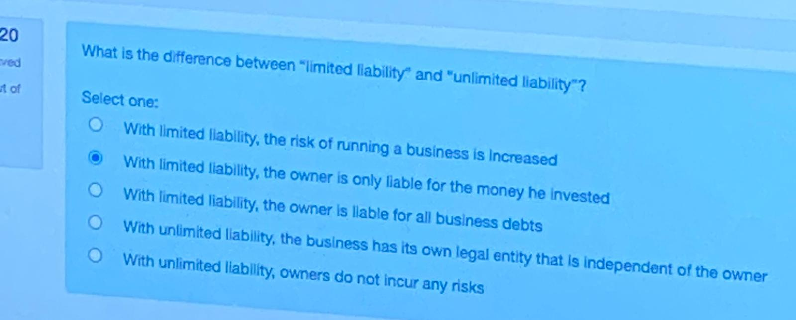 Solved 20 What is the difference between "limited liability | Chegg.com