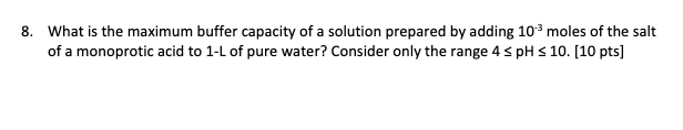 Solved 8. What is the maximum buffer capacity of a solution | Chegg.com