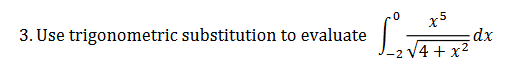 Solved 3. Use trigonometric substitution to evaluate | Chegg.com