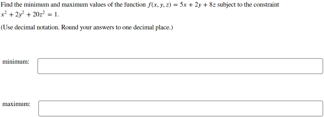 Solved Find the minimum and maximum values of the function | Chegg.com
