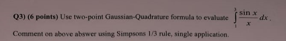 Solved Q3) (6 points) Use two-point Gaussian-Quadrature | Chegg.com