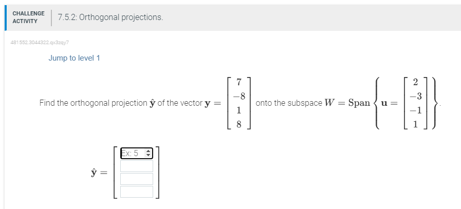 [Solved]: Find the orthogonal projection y^ of the vector y