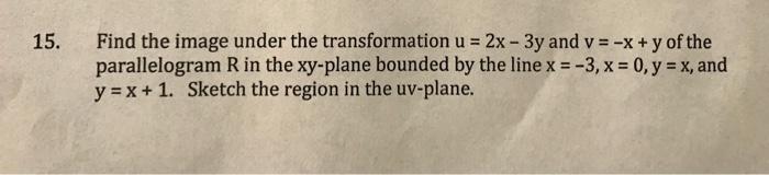 Solved Find the image under the transformation u=2x−3y and | Chegg.com