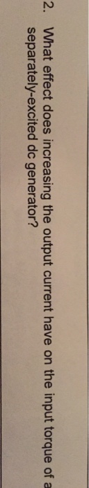 Solved What effect does decreasing the field current have on | Chegg.com