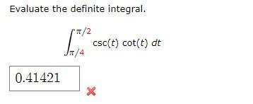 Solved Evaluate the definite integral. La 1/2 csc(t) cot(t) | Chegg.com