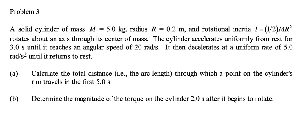 Solved Problem 3 A solid cylinder of mass M-5.0 kg, radius | Chegg.com