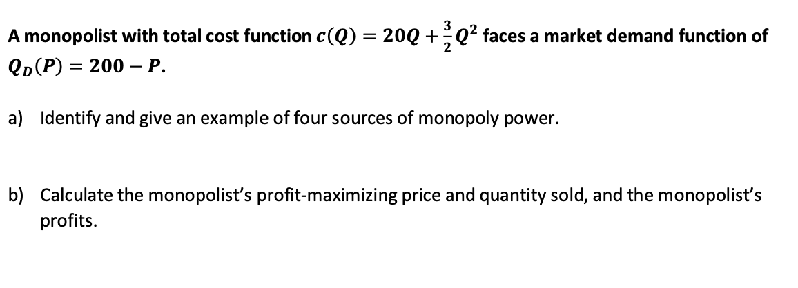 Solved A monopolist with total cost function c(Q)=20Q+23Q2 | Chegg.com