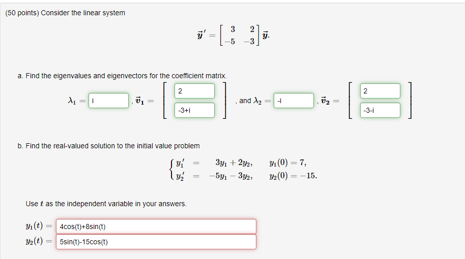 Solved (50 points) Consider the linear system y′=[3−52−3]y | Chegg.com