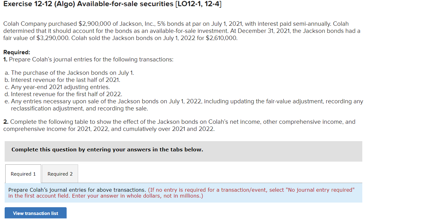 Solved Exercise 12-12 (Algo) Available-for-sale securities | Chegg.com Solved Exercise 12-12 (Algo) Available-for-sale securities | Chegg.com