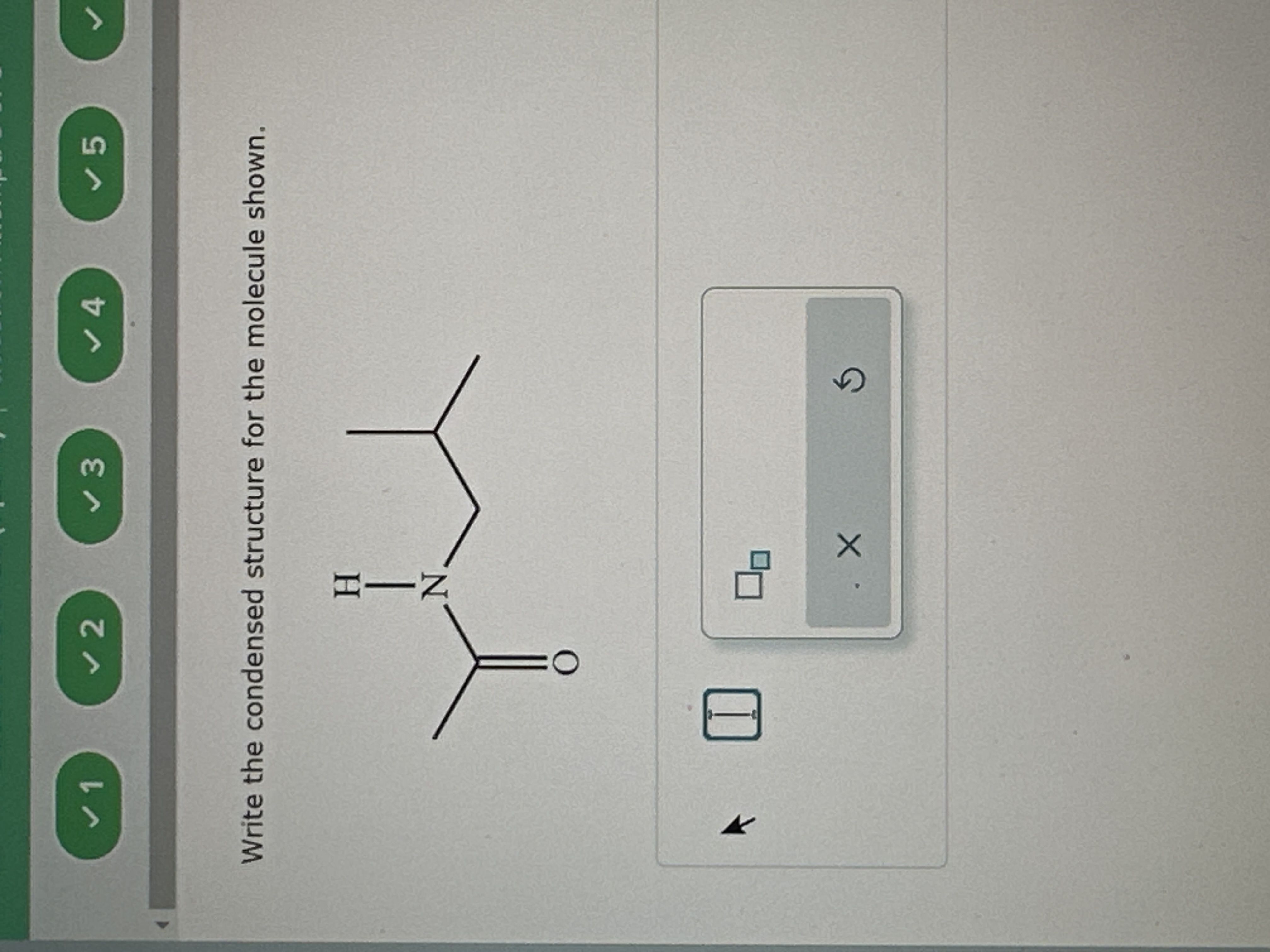 Solved Write the condensed structure for the molecule shown. | Chegg.com