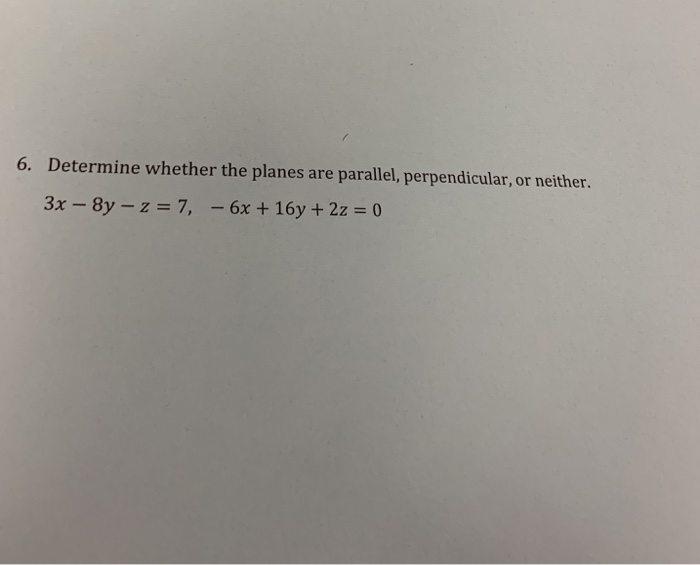Solved 6. Determine whether the planes are parallel, | Chegg.com