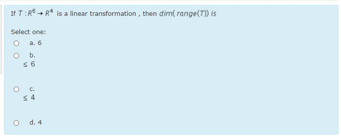 Solved If T:R5 R4 is a linear transformation, then dim( | Chegg.com