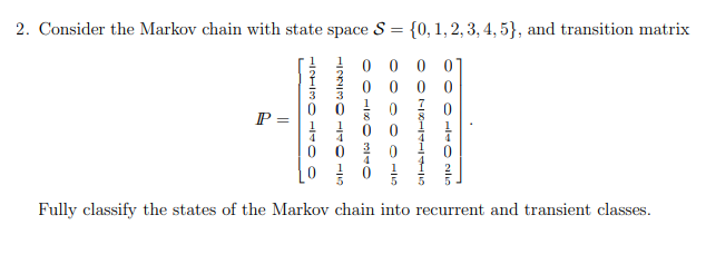 Solved 2. Consider the Markov chain with state space | Chegg.com
