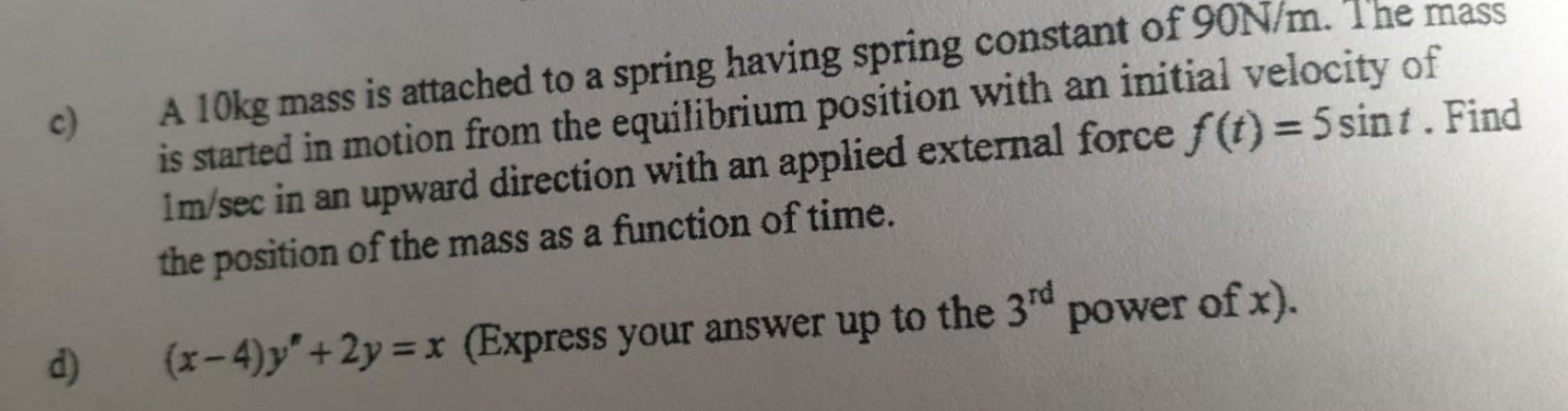 Solved c) A 10 kg mass is attached to a spring having spring | Chegg.com