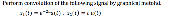 Solved Perform convolution of the following signal by | Chegg.com