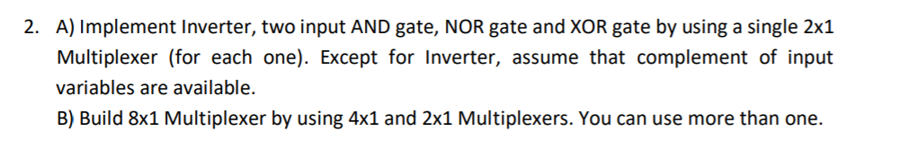 Solved 2. A) Implement Inverter, two input AND gate, NOR | Chegg.com