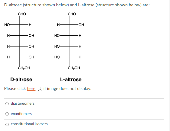 Solved D-altrose (structure shown below) and L-altrose | Chegg.com