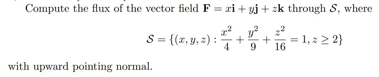 Solved Compute the flux of the vector field F = xi + yj + zk | Chegg.com