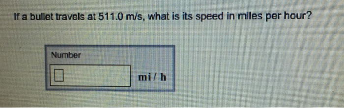 Solved If a bullet travels at 511.0 m/s, what is its speed | Chegg.com
