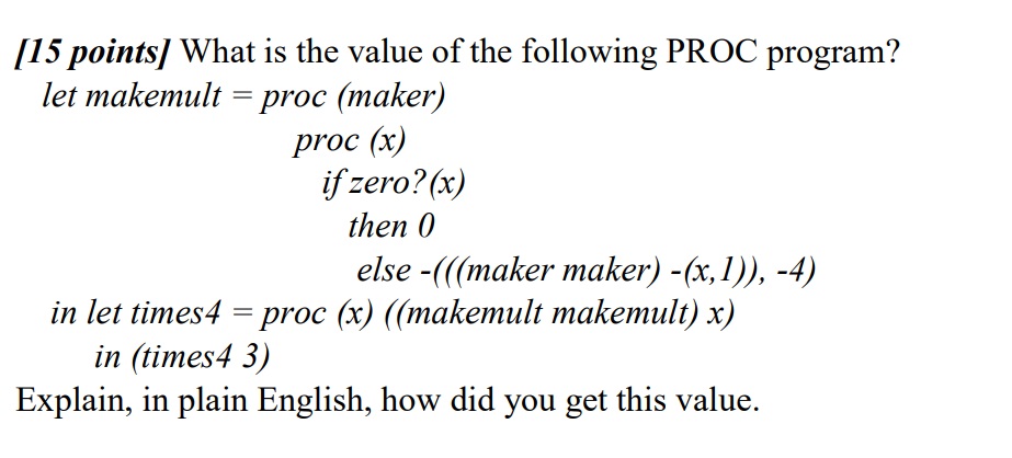 Solved [15 points] What is the value of the following PROC | Chegg.com