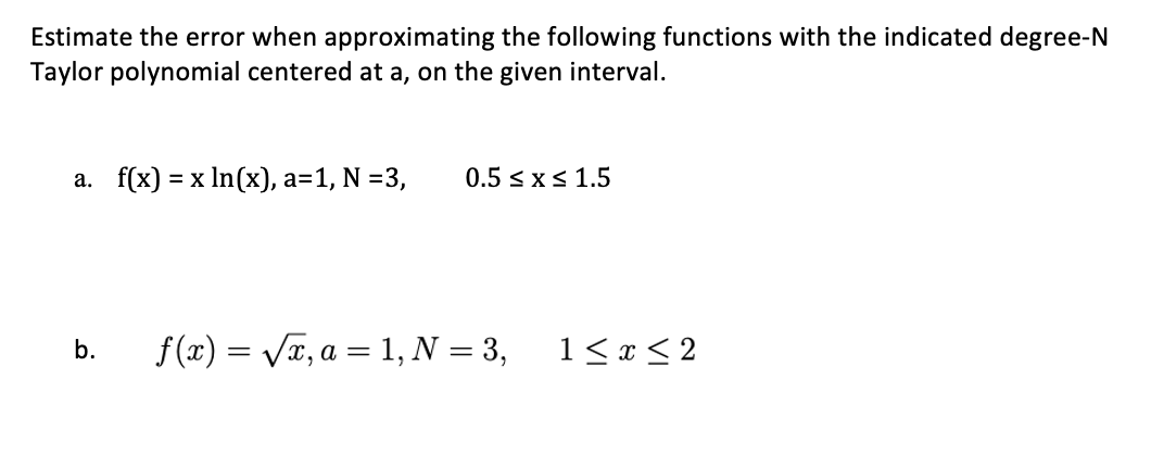 Solved Estimate the error when approximating the following | Chegg.com