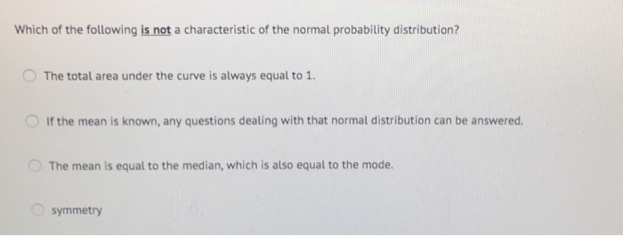 Solved Which of the following is not a characteristic of the | Chegg.com