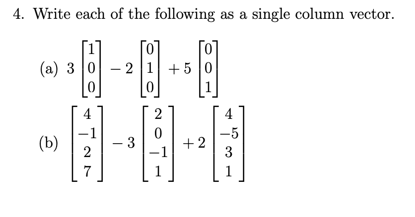 Solved 4. Write each of the following as a single column | Chegg.com