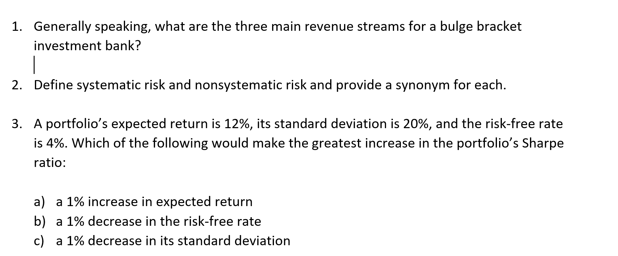 Solved 1. Generally speaking, what are the three main | Chegg.com
