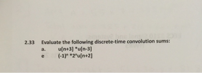 Solved Evaluate the following discrete-time convolution | Chegg.com
