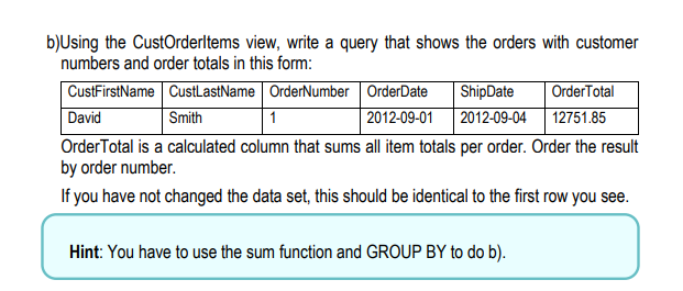 Solved b)Using the CustOrderitems view, write a query that | Chegg.com