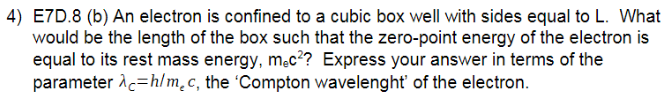 Solved 4) E7D.8 (b) An electron is confined to a cubic box | Chegg.com