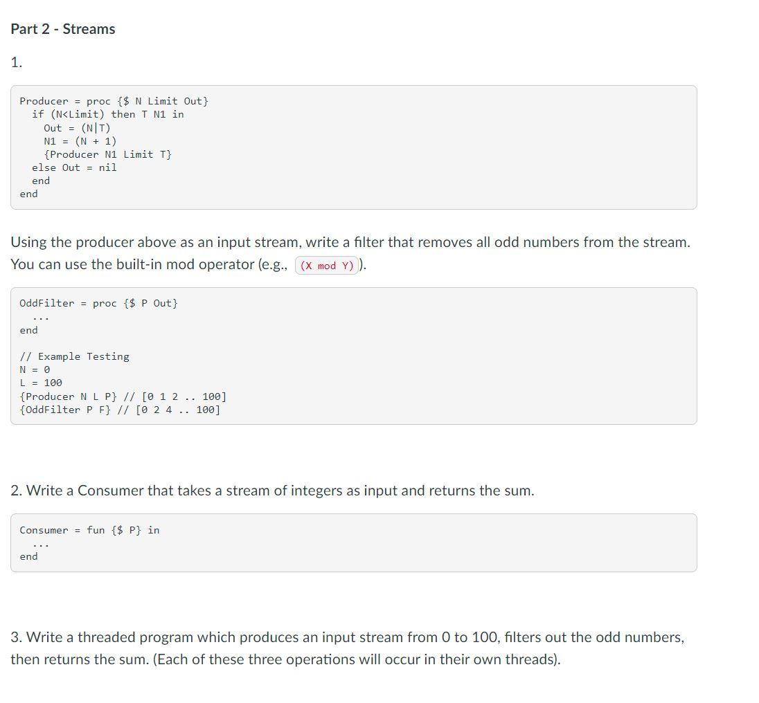Solved Part 2 - Streams 1. Producer proc {$ N Limit Out} if | Chegg.com