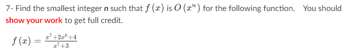 Solved 7 Find The Smallest Integer N Such That Fx Is 