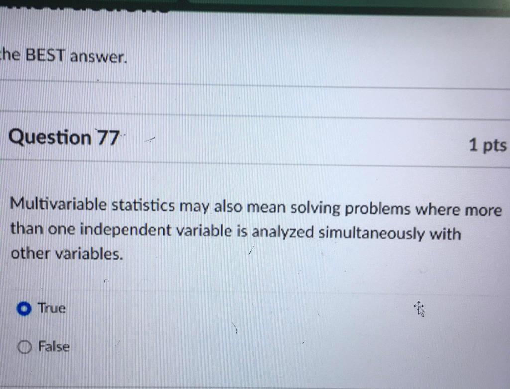 Solved che BEST answer. Question 77 1 pts Multivariable | Chegg.com