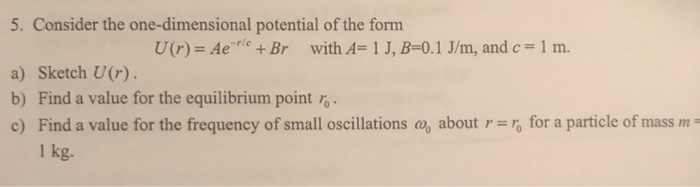 Solved 5. Consider the one-dimensional potential of the form | Chegg.com