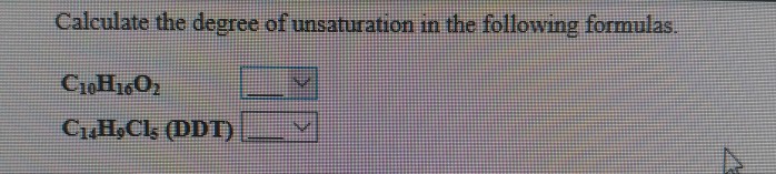 Solved Calculate the degree of unsaturation in the following | Chegg.com