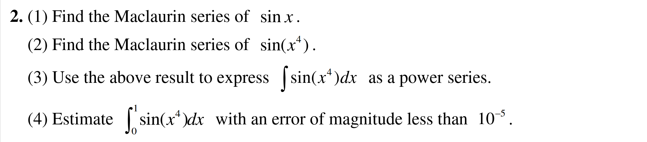 Solved 2. (1) Find the Maclaurin series of sinx. (2) Find | Chegg.com