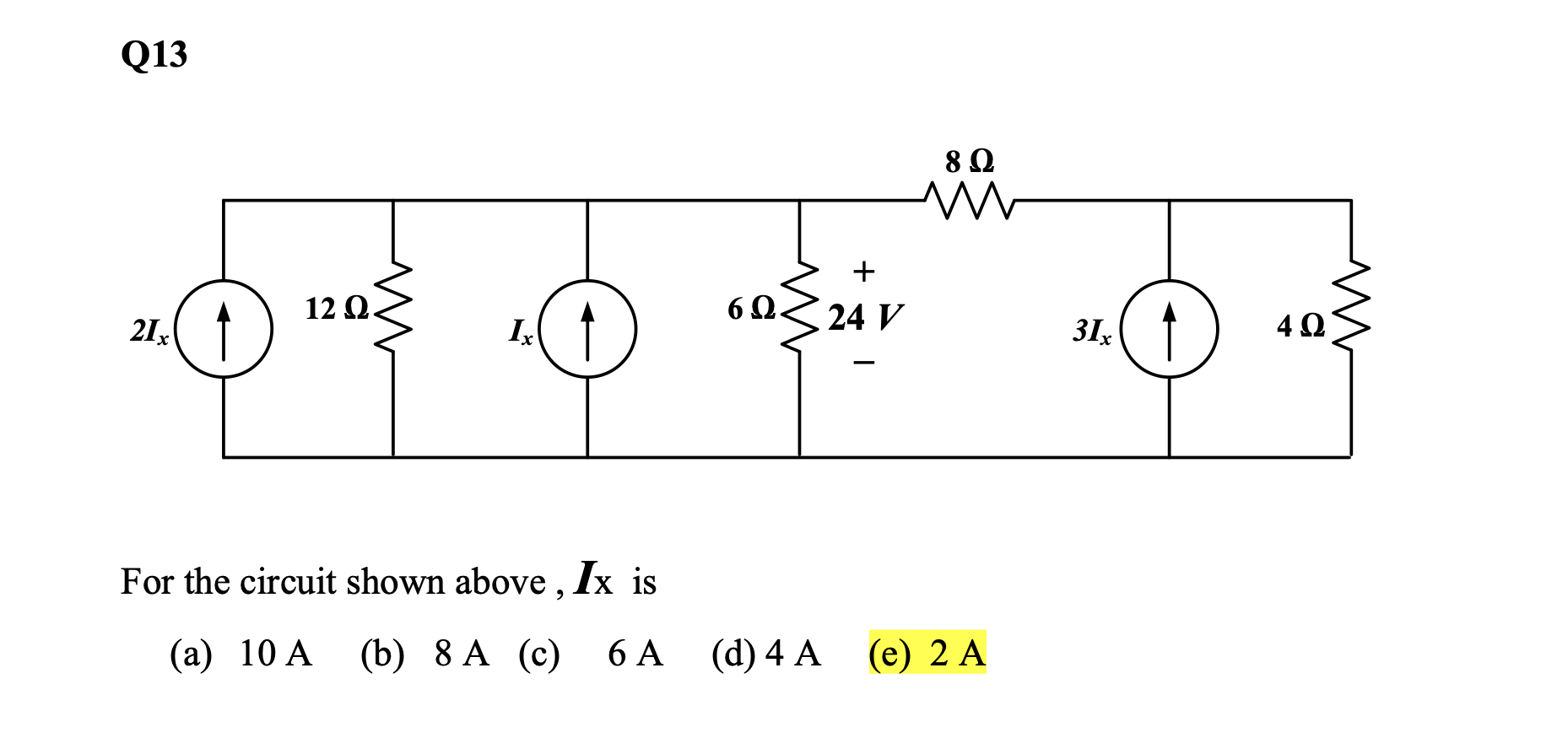 Solved For the circuit shown above, Ix is (a) 10 A (b) 8 A | Chegg.com