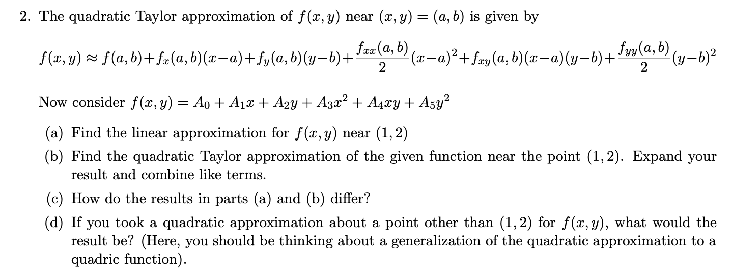 Solved 2. The quadratic Taylor approximation of f(x,y) near | Chegg.com