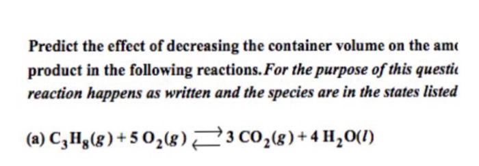 Solved Predict the effect of decreasing the container volume | Chegg.com