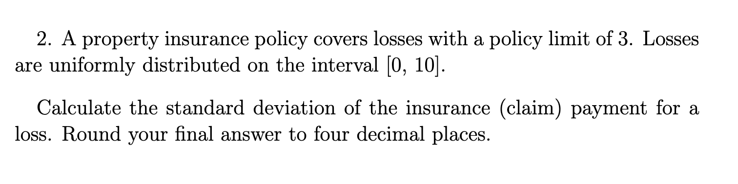 Solved 2. A property insurance policy covers losses with a | Chegg.com