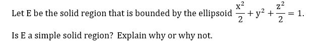 Solved 1. x2 z2 Let E be the solid region that is bounded by | Chegg.com