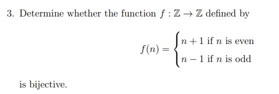 Solved 3. Determine whether the function f :Z + Z defined by | Chegg.com