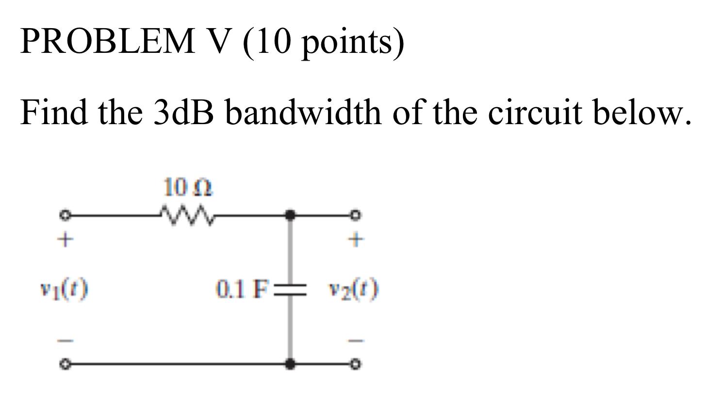 Solved PROBLEM V (10 points) Find the 3dB bandwidth of the | Chegg.com
