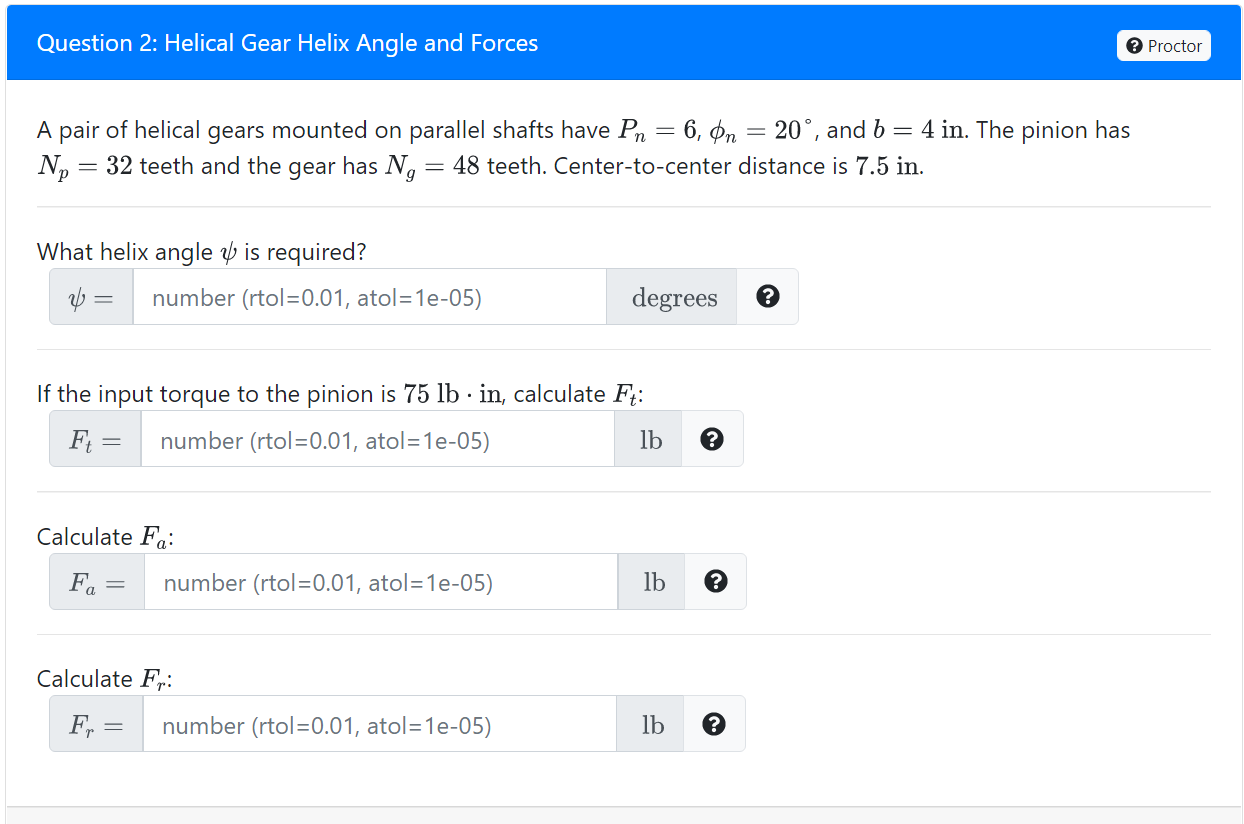 Solved Question 2: Helical Gear Helix Angle and Forces | Chegg.com